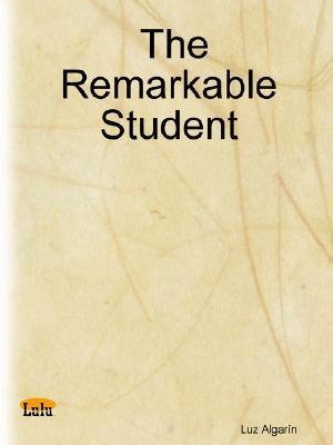The Remarkable Student by Luz Algarin | Goodreads
