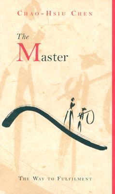 The Master: Teachings for Enlightenment by Chao-Hsiu Chen | Goodreads