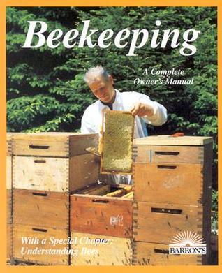 Beekeeping: A Practical Guide for the Novice Beekeeper Buying Bees, Management, Rearing, Honey ...