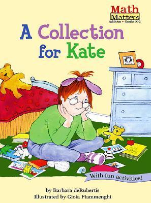 A Collection for Kate (Math Matters) by Barbara deRubertis | Goodreads