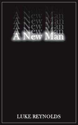 A New Man: Reclaiming Authentic Masculinity in a Culture of Pornography ...