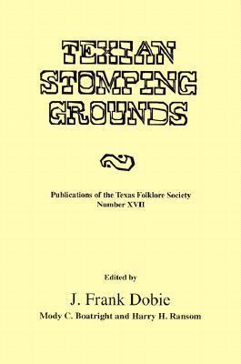 Texian Stomping Grounds (Publications of the Texas Folklore Society by ...