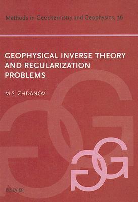 Geophysical Inverse Theory and Regularization Problems by Michael S ...