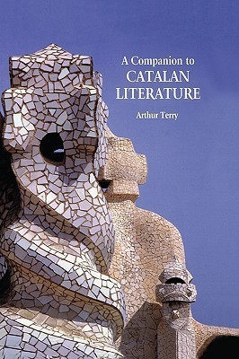 A Companion to Catalan Literature (Monografías A, 193) by Arthur Terry ...