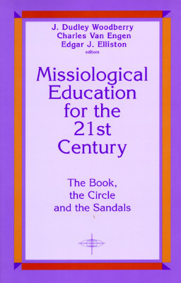 Missiological Education for the 21st Century: The Book, the Circle, and ...