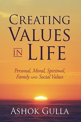 Creating Values in Life: Personal, Moral, Spiritual, Family and Social ...