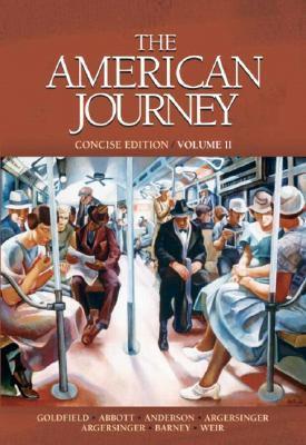 The American Journey: A History of the United States, Volume 2, Concise ...