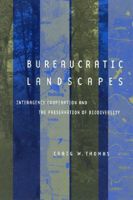 Bureaucratic Landscapes: Interagency Cooperation and the Preservation ...