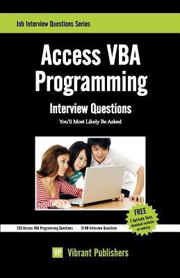 Access Vba Programming Interview Questions You'll Most Likely Be Asked by Vibrant Publishers ...