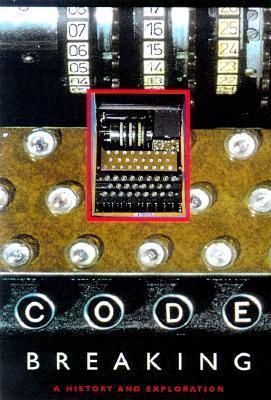 Code Breaking: A History and Exploration by Rudolf Kippenhahn | Goodreads