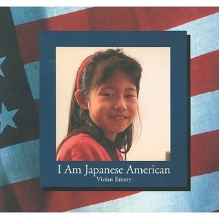 I Am Japanese American by Vivian Emery | Goodreads