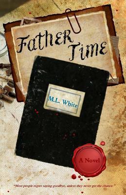 Father Time by M.L. White | Goodreads