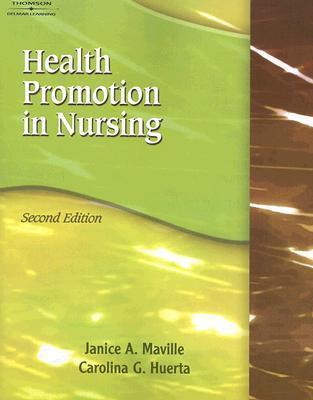 Health Promotion in Nursing by Janice A. Maville | Goodreads