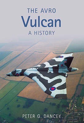The Avro Vulcan by Peter G. Dancey | Goodreads