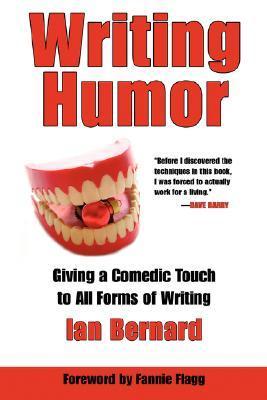 Writing Humor: Giving a Comedic Touch to All Forms of Writing by Ian ...