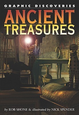 Ancient Treasures (Graphic Discoveries) by Rob Shone | Goodreads
