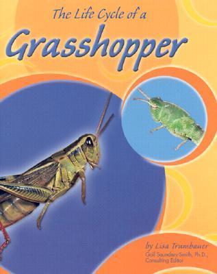 The Life Cycle of a Grasshopper (Life Cycles) by Lisa Trumbauer | Goodreads