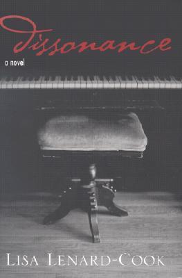 Dissonance: A Novel by Lisa Lenard-Cook | Goodreads