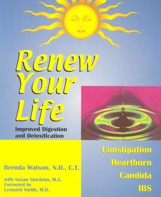 Renew Your Life: Improved Digestion and Detoxification by Brenda Watson ...