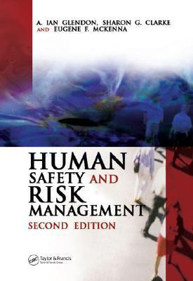 Human Safety and Risk Management by A. Ian Glendon | Goodreads