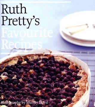 Ruth Pretty's Favourite Recipes by Ruth Pretty | Goodreads