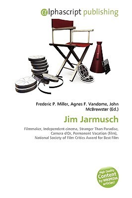 Jim Jarmusch by Frederic P. Miller | Goodreads