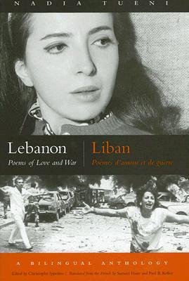 Lebanon: Poems of Love and War, Bilingual Edition by Nadia Tuéni ...