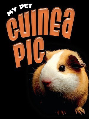 My Pet Guinea Pig by Jill Foran | Goodreads