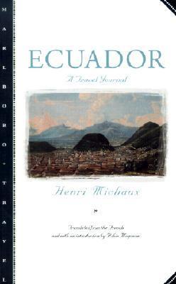 Ecuador: A Travel Journal by Henri Michaux | Goodreads
