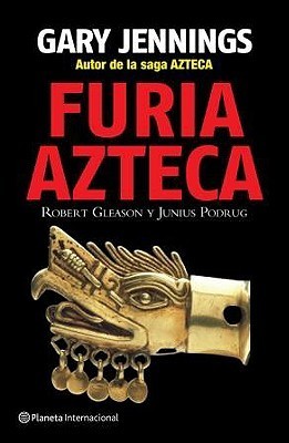 Furia Azteca by Gary Jennings | Goodreads