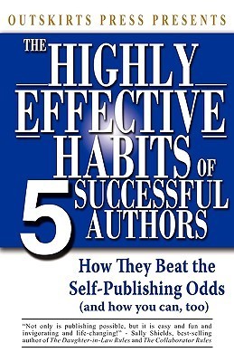 Outskirts Press Presents the Highly Effective Habits of 5 Successful ...