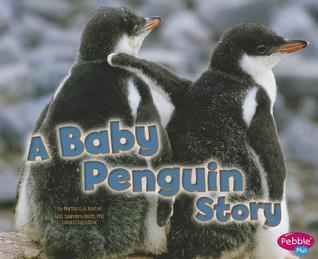 Baby Penguin Story (Baby Animals) by Martha E.H. Rustad | Goodreads
