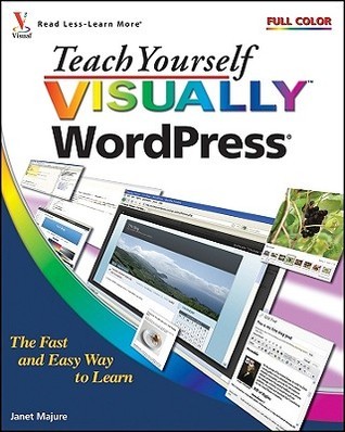 Teach Yourself Visually WordPress by Janet Majure | Goodreads