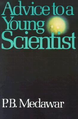Advice To A Young Scientist by Peter Medawar | Goodreads