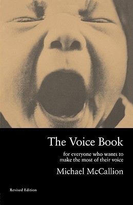 The Voice Book: For Everyone Who Wants to Make the Most of Their Voice ...