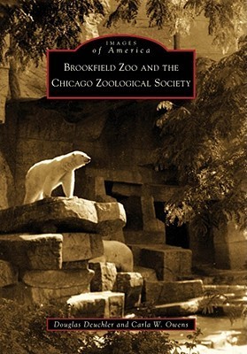 Brookfield Zoo and the Chicago Zoological Society by Douglas Deuchler ...