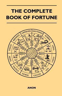 The Complete Book of Fortune - A Comprehensive Survey of the Occult ...
