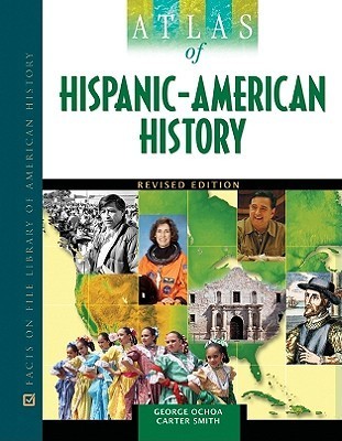 Atlas of Hispanic-American History by George Ochoa | Goodreads