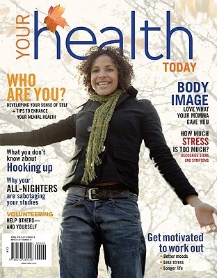 Your Health Today: Choices in a Changing Society by Michael L. Teague ...