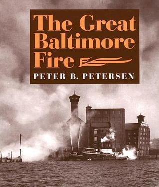 The Great Baltimore Fire by Peter B. Petersen | Goodreads