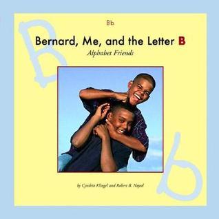 Bernard, Me, and the Letter B (Alphabet Friends) by Cynthia Amoroso ...