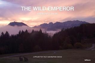 The Wild Emperor by Maryam and Rolf Sachs | Goodreads