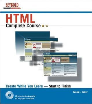 HTML Complete Course by Donna L. Baker | Goodreads