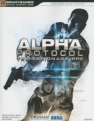 Alpha Protocol Official Strategy Guide by Brady Games | Goodreads