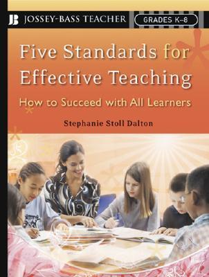 Five Standards for Effective Teaching: How to Succeed with All Learners ...