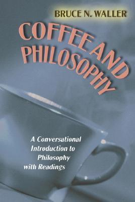 Coffee and Philosophy: A Conversational Introduction to Philosophy with ...