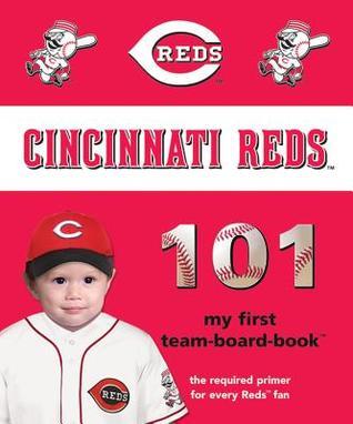 Cincinnati Reds 101 by Brad M. Epstein | Goodreads