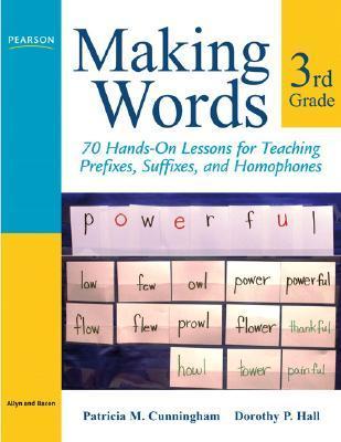 Making Words Third Grade: 70 Hands-On Lessons for Teaching Prefixes ...