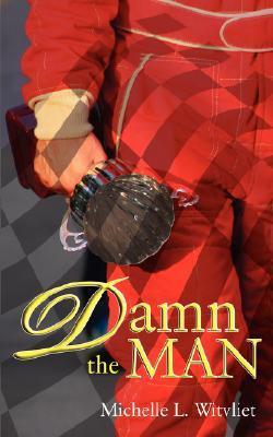 Damn The Man (Damn, #1) by Michelle Witvliet | Goodreads