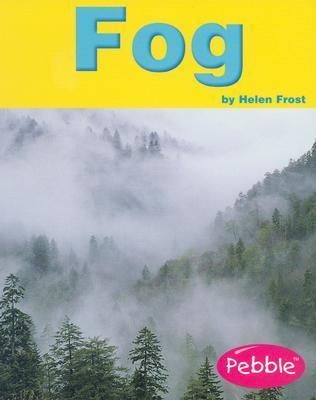 Fog (Weather) by Helen Frost | Goodreads